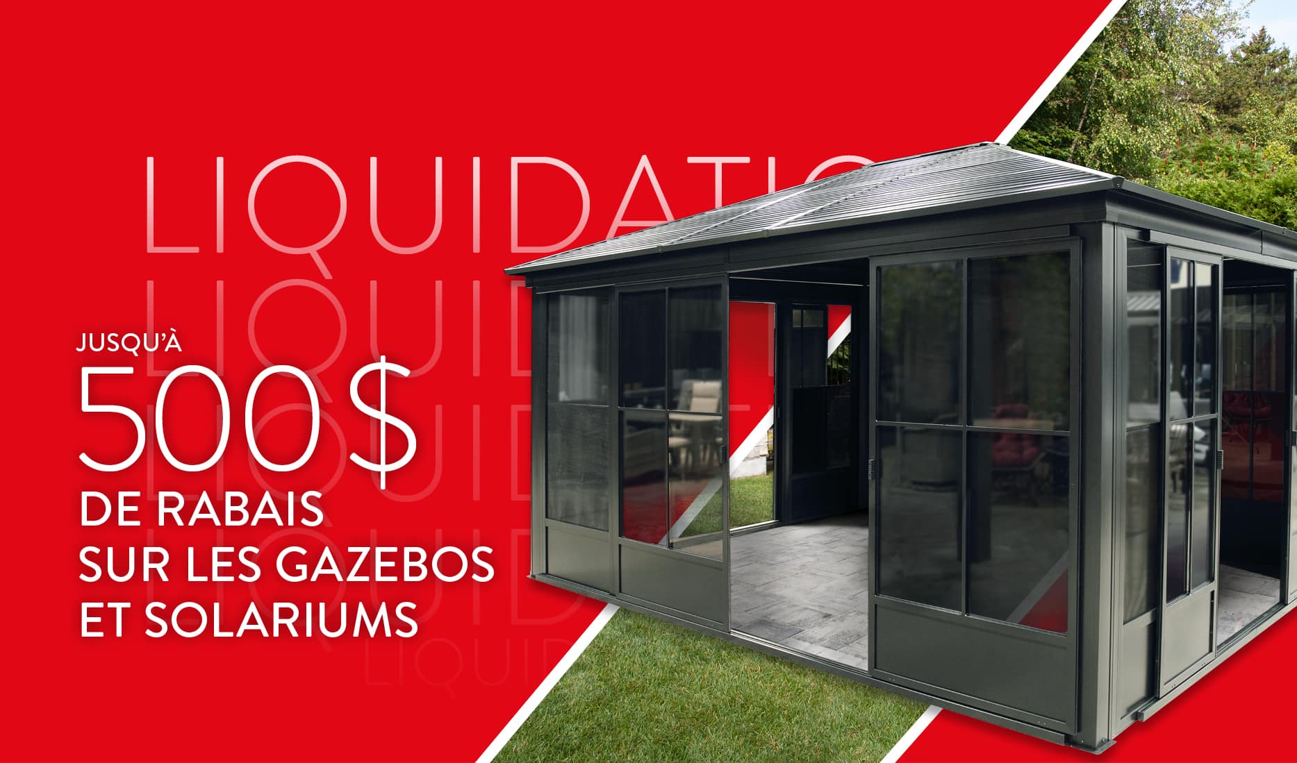 Jusqu'à 500$ de rabais sur les gazebos et solariums